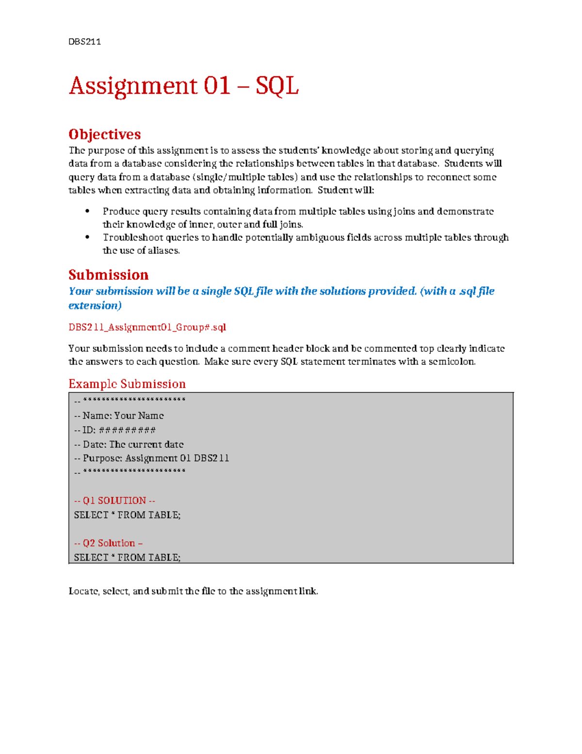 DBS 211 Assignment 01 - Assgn01 - Assignment 01 – SQL Objectives The purpose of this assignment ...