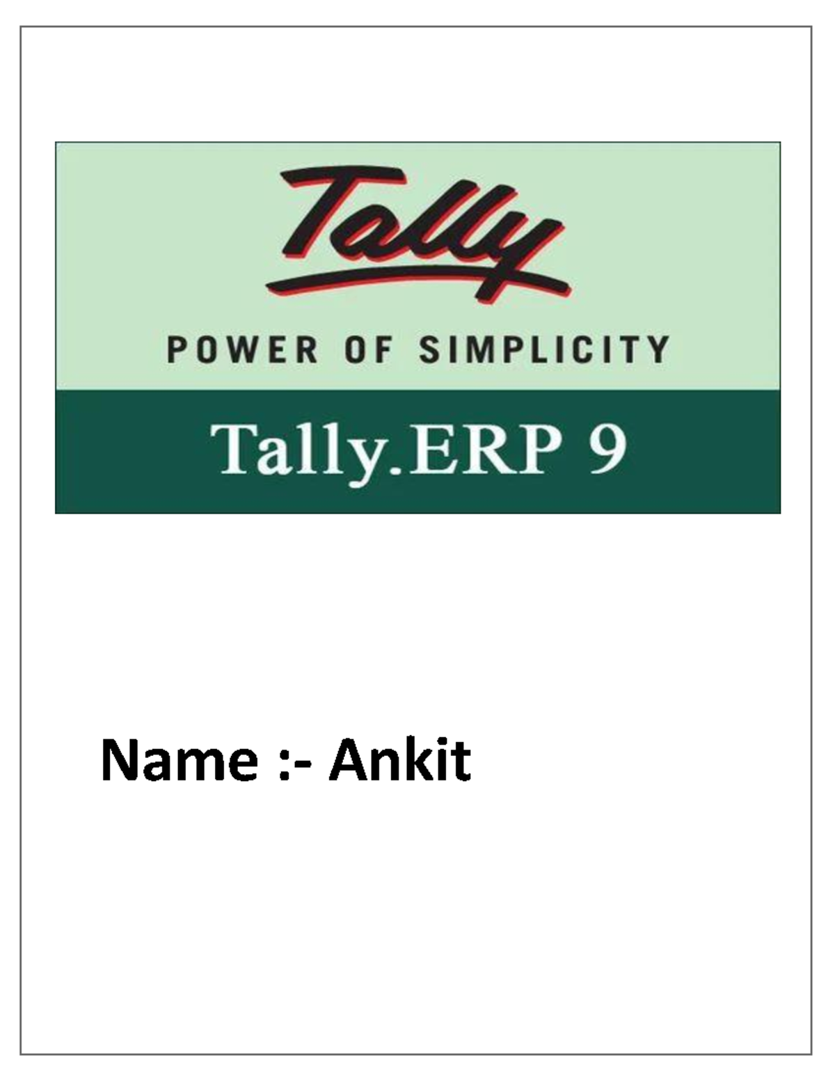 Tally is a comp-WPS Office - Name :- Ankit Roll no :- 2190 Tally 9 can be started in any of the ...