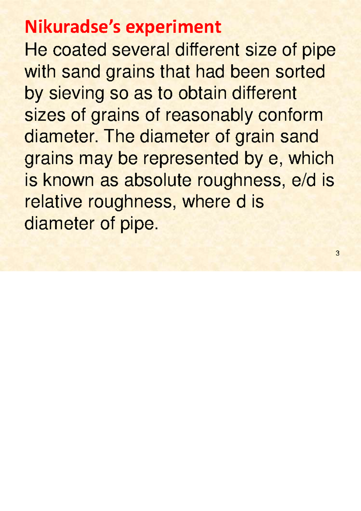 Hm1 - Notes - Nikuradse’s experiment He coated several different size ...
