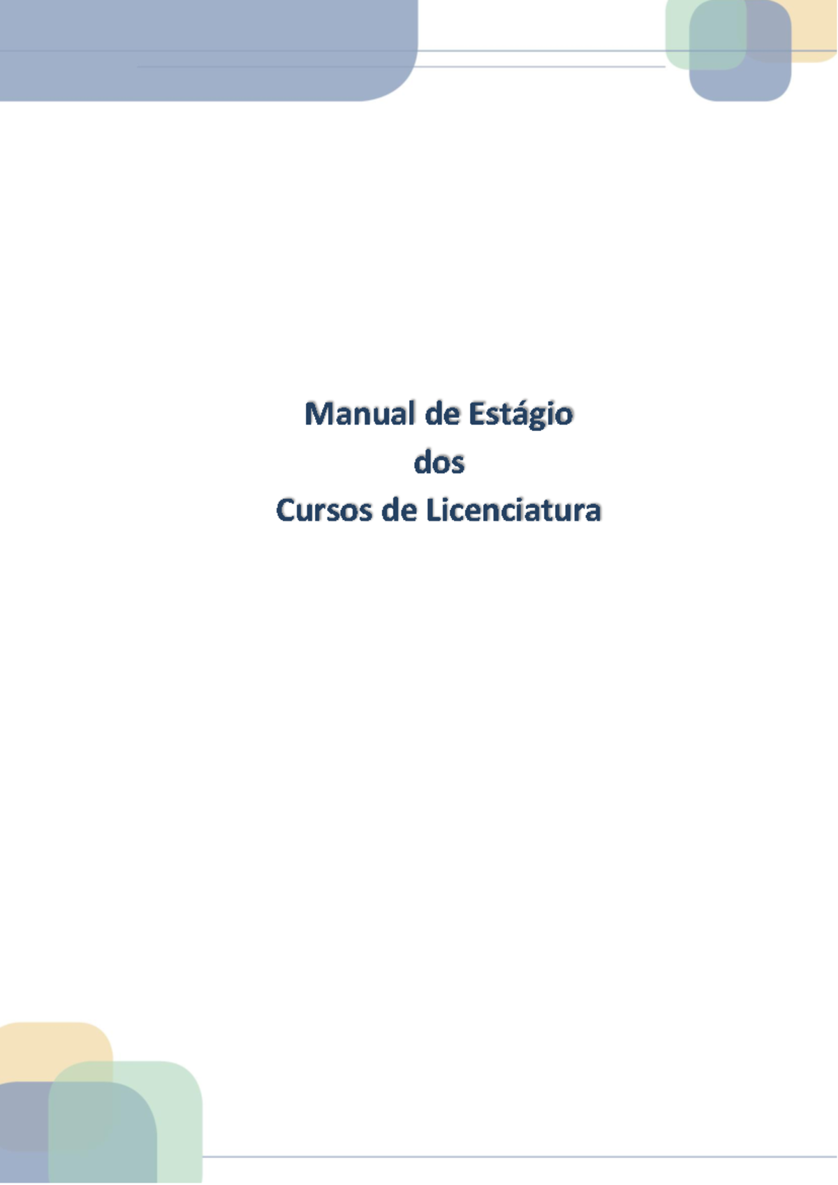 Manual DE Estagio - Manual de Est·gio dos Cursos de Licenciatura SUM¡RIO NATUREZA DO EST¡GIO ...
