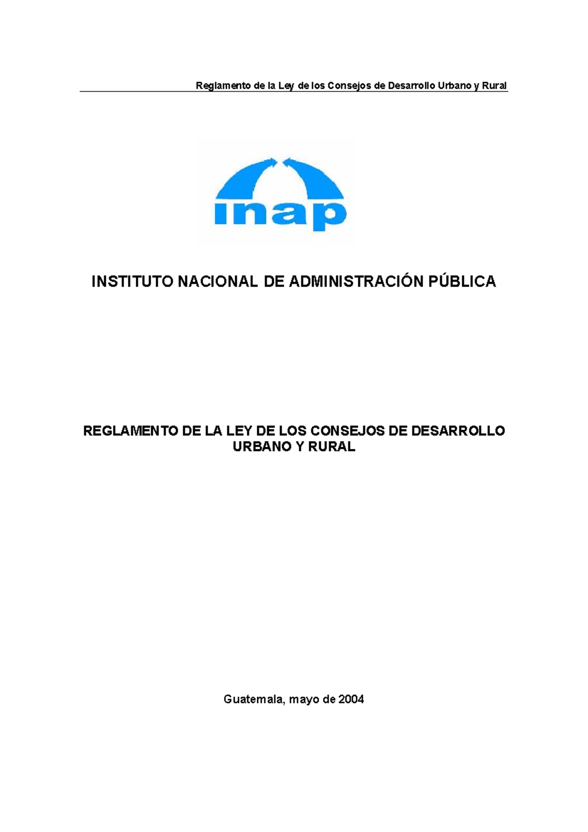Reglamento consejos desarrollo - INSTITUTO NACIONAL DE ADMINISTRACI”N P⁄BLICA REGLAMENTO DE LA ...