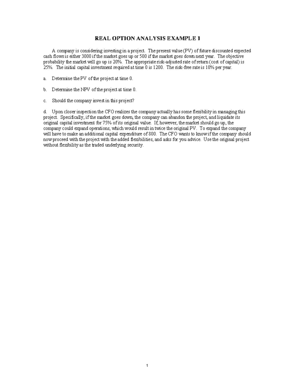 Real Options Analysis - REAL OPTION ANALYSIS EXAMPLE 1 A company is ...
