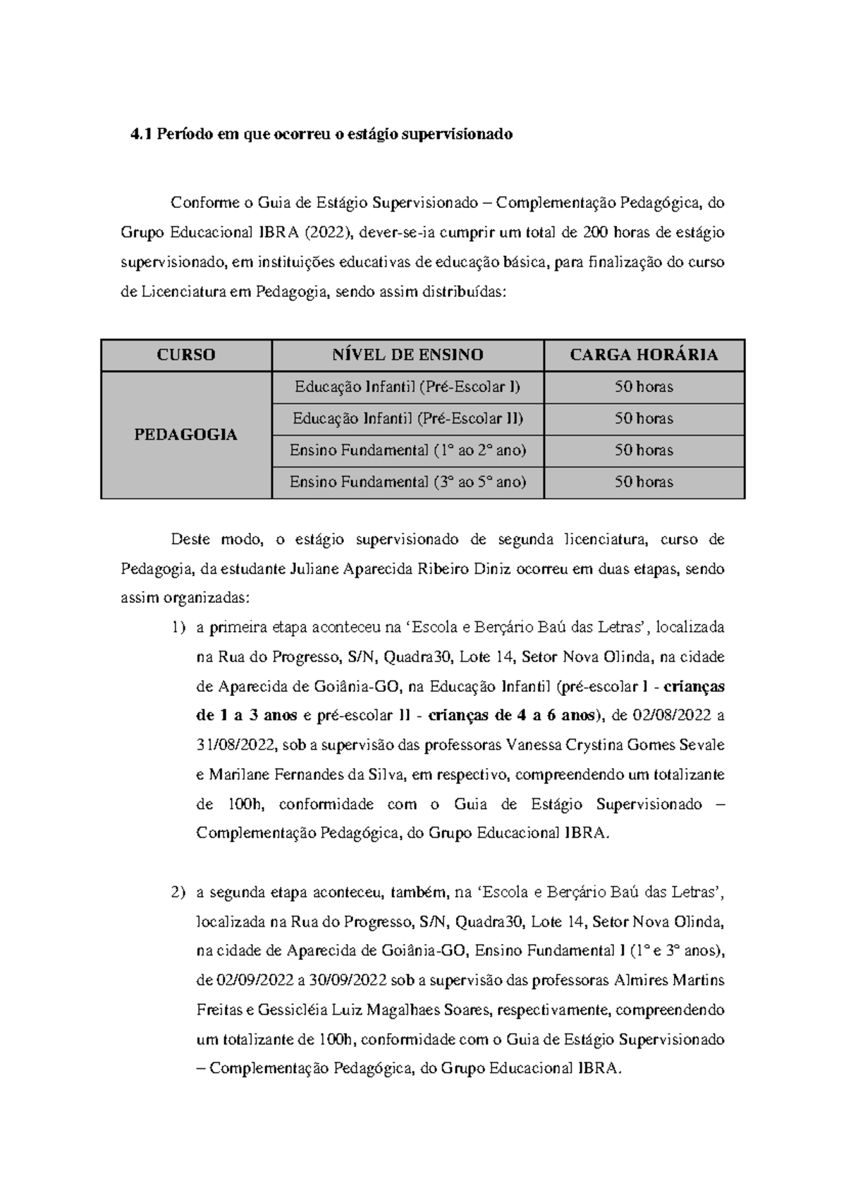 Relatório de estágio - IBRA (parte 3) - 4 Período em que ocorreu o ...