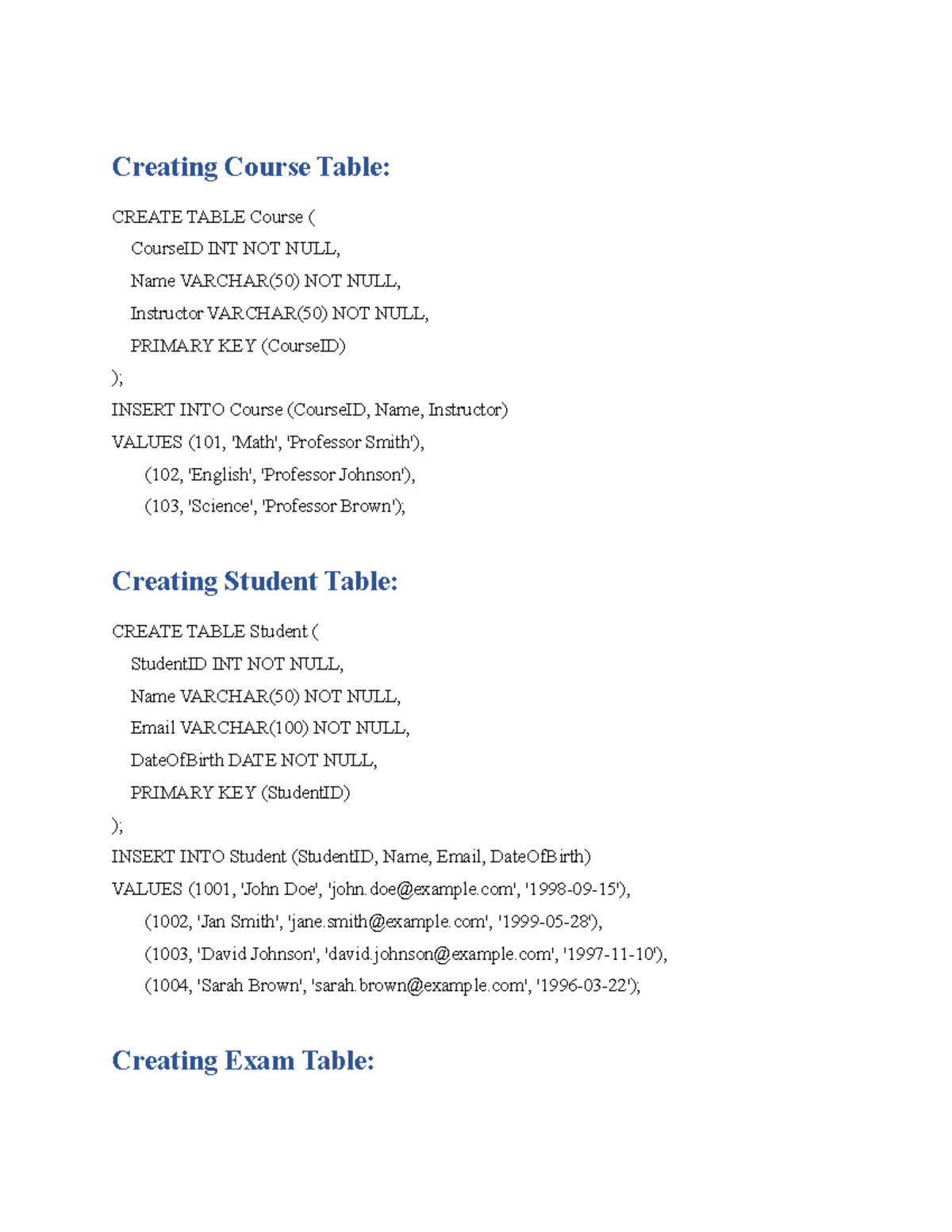 Database - Creating Course Table: CREATE TABLE Course ( CourseID INT NOT NULL, Name VARCHAR(50 ...