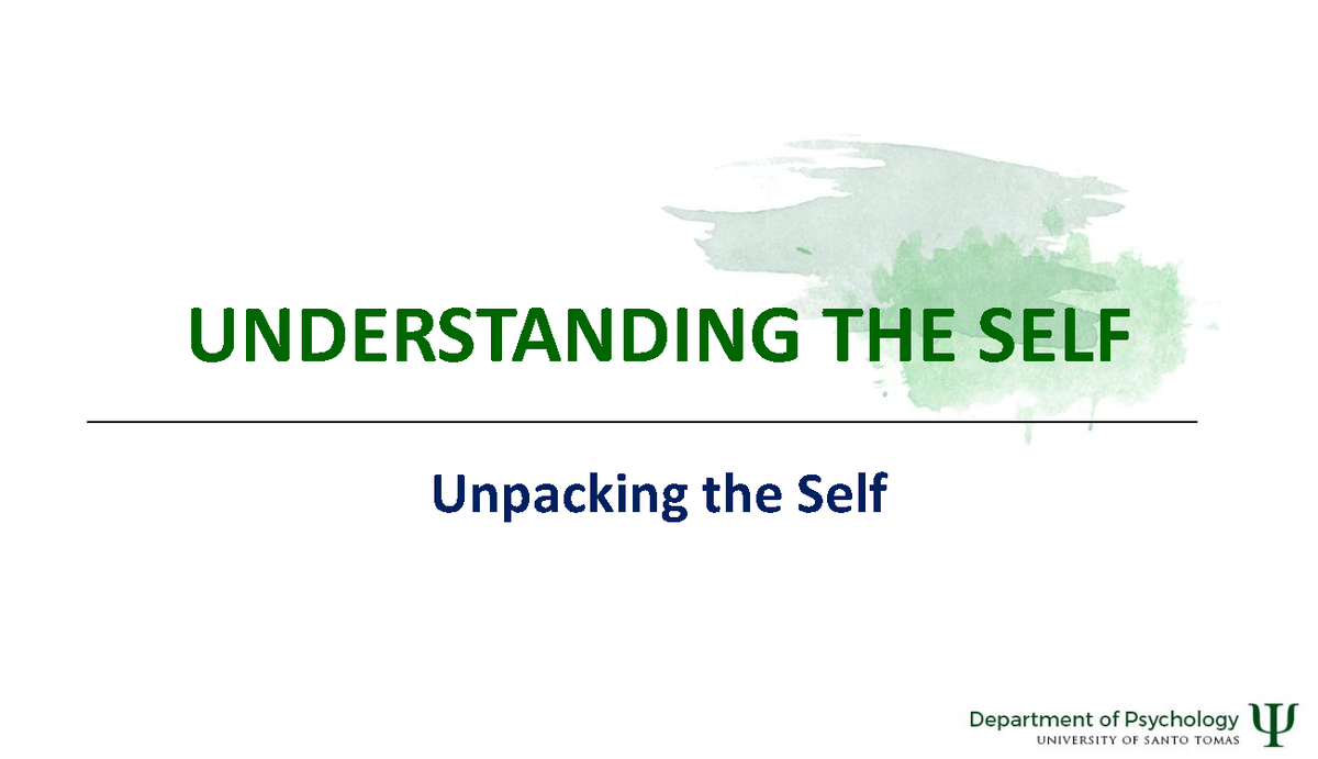 Understanding THE SELF - UNDERSTANDING THE SELF Unpacking the Self CONTENTS: Part 1: The ...