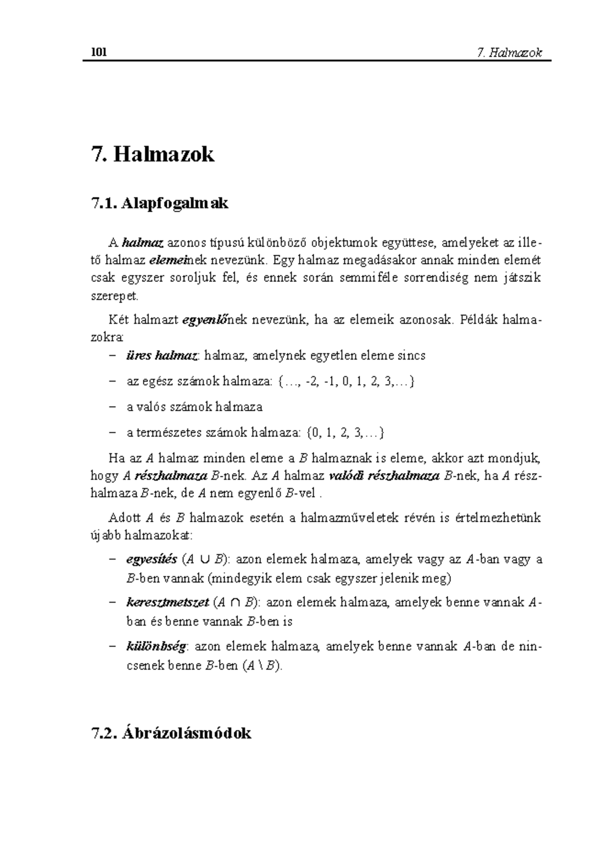 7 Halmazok - Lecture notes 7 - 7. Halmazok 7. Alapfogalmak A halmaz ...