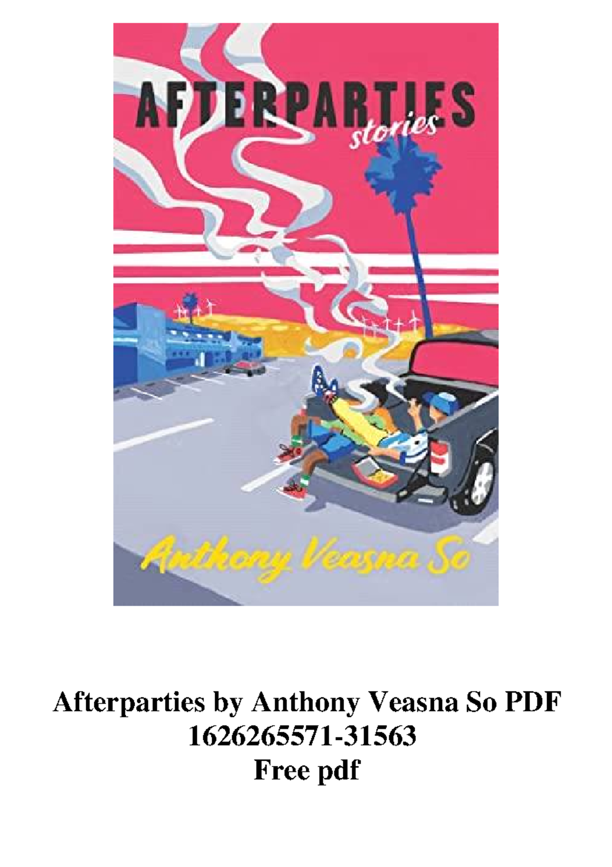 Afterparties by Anthony Veasna So PDF Free pdf - Afterparties by Anthony Veasna So PDF ...
