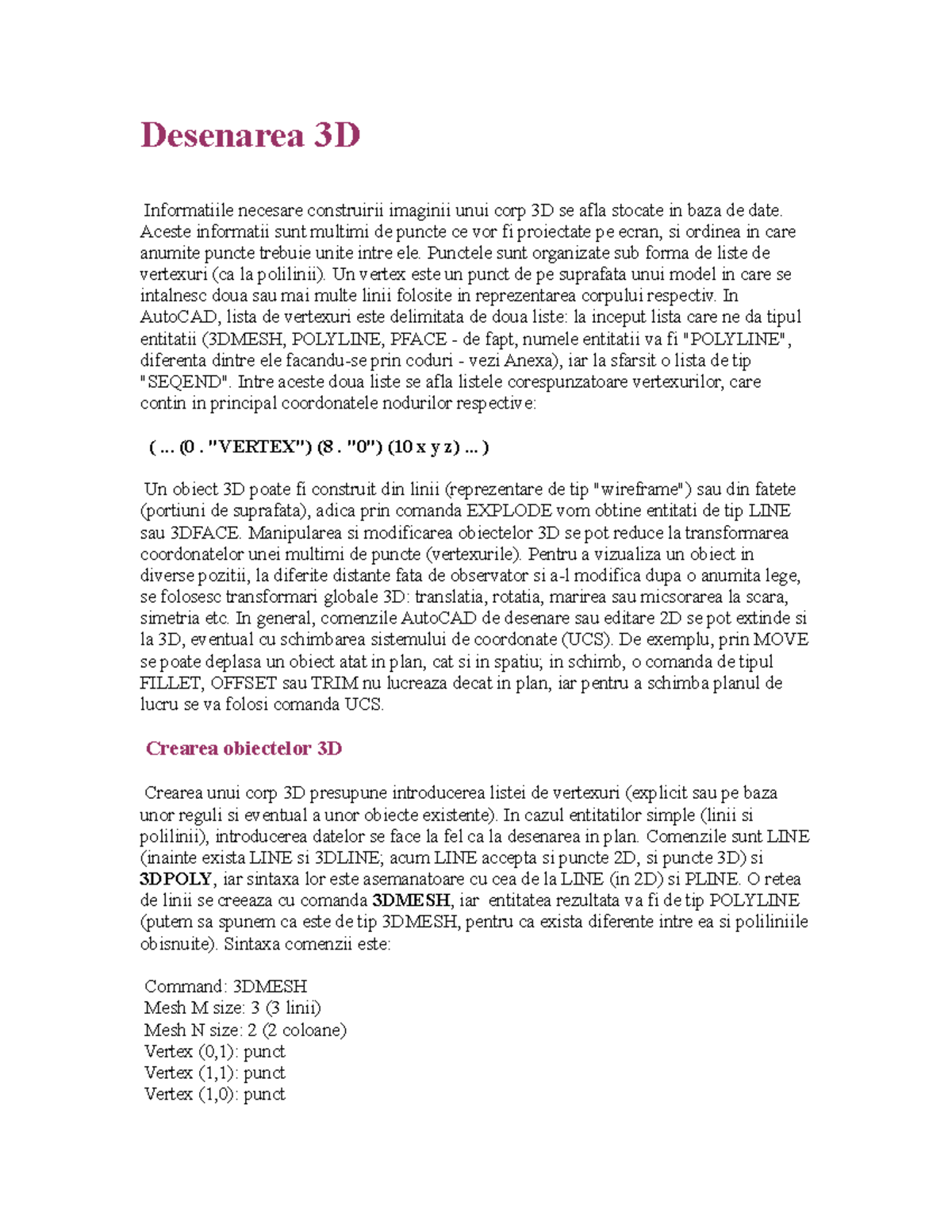 Desenarea 3D - Desenarea 3D Informatiile necesare construirii imaginii unui corp 3D se afla ...