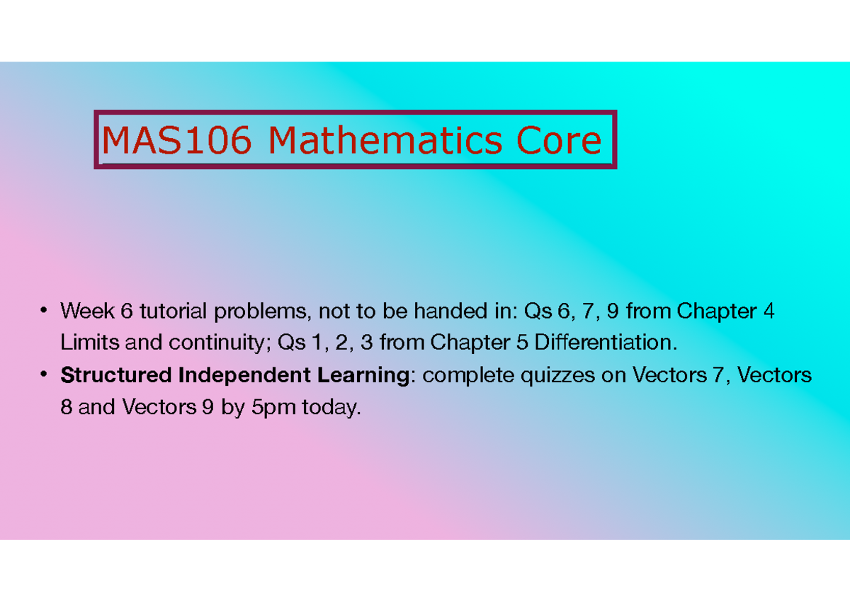 Week 5 Friday MAS106 - MAS106 Mathematics Core • Week 6 tutorial ...