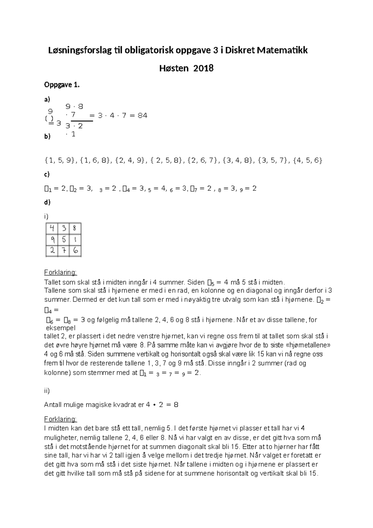 Dette er et løsningsforslag for obligatorisk oppgave nummer 3 H18 - Løsningsforslag til ...