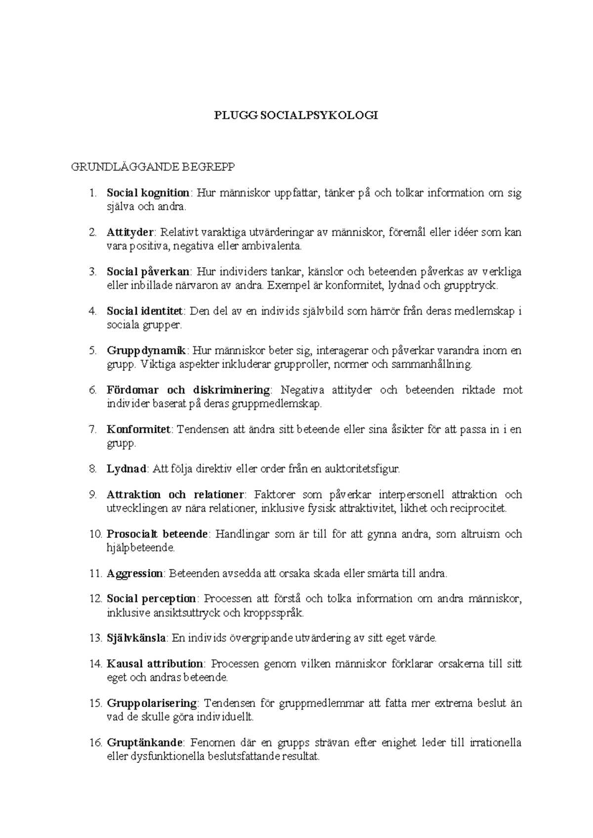 Plugg Socialpsykologi - PLUGG SOCIALPSYKOLOGI GRUNDLÄGGANDE BEGREPP Social kognition: Hur ...