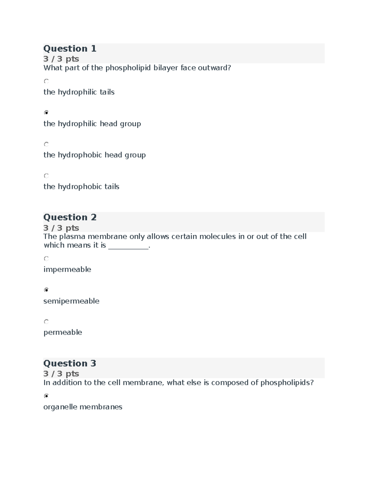 Cell Membrane Quiz - Question 1 3 / 3 pts What part of the phospholipid ...