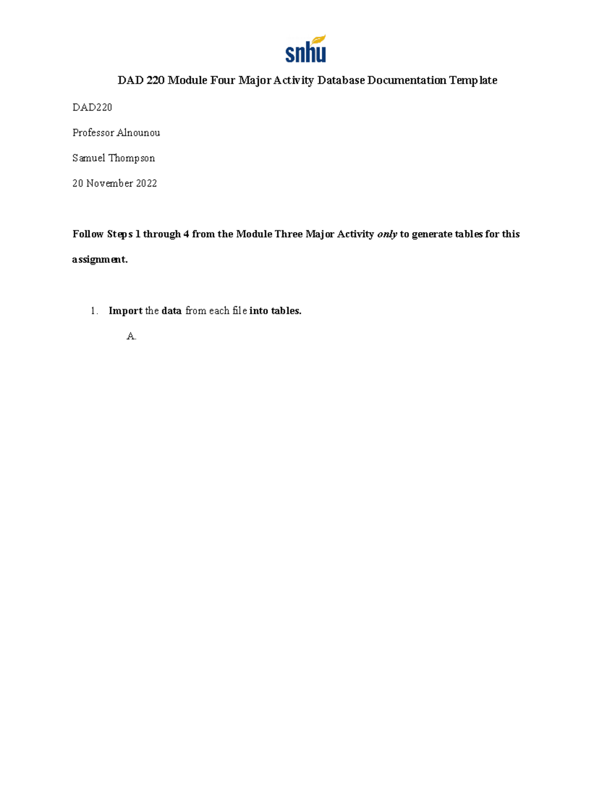 DAD 220 Module Four Major Activity - Import the data from each file into tables. A. B. Provide ...