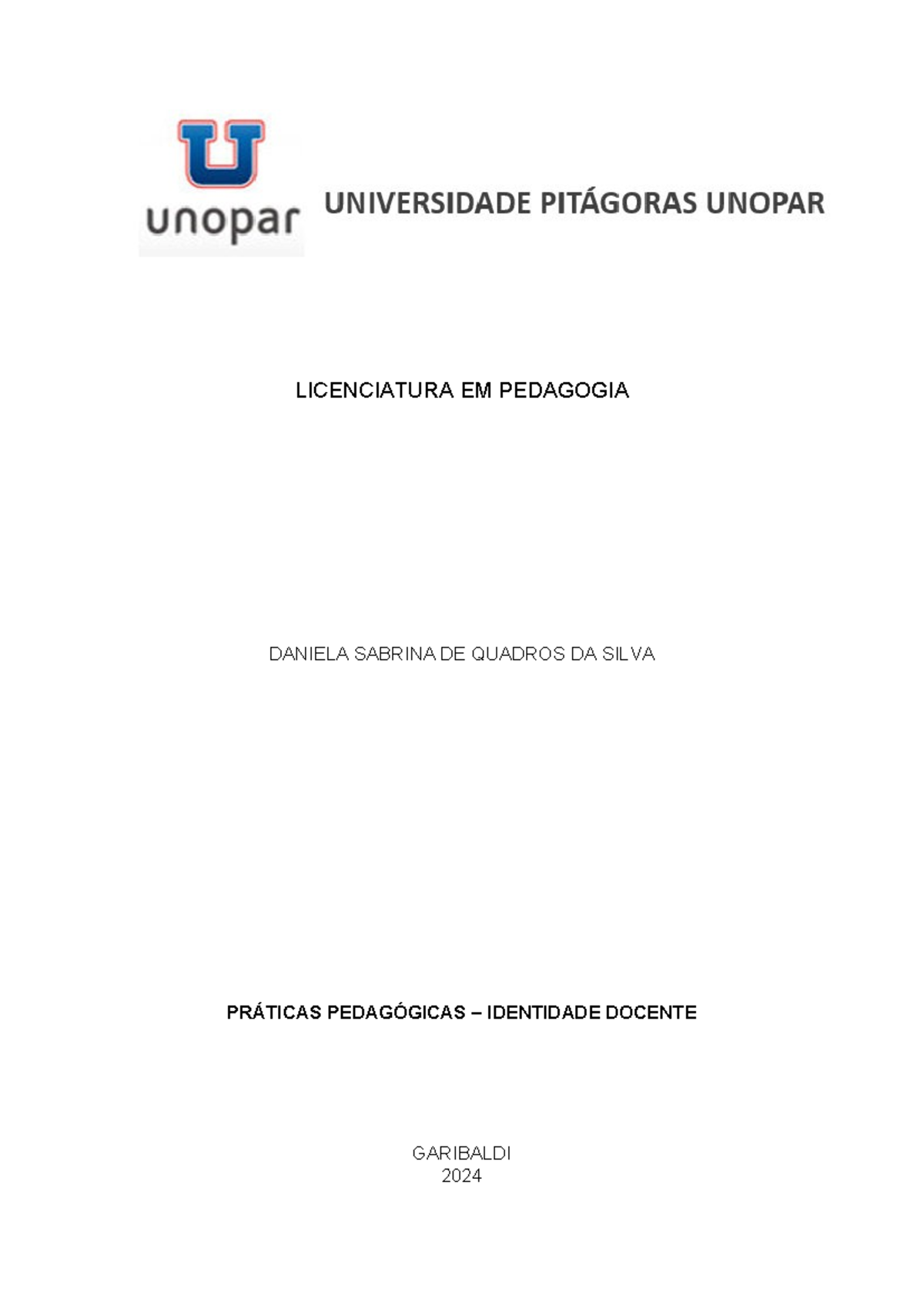 identidade Docente - LICENCIATURA EM PEDAGOGIA DANIELA SABRINA DE QUADROS DA SILVA PRÁTICAS ...