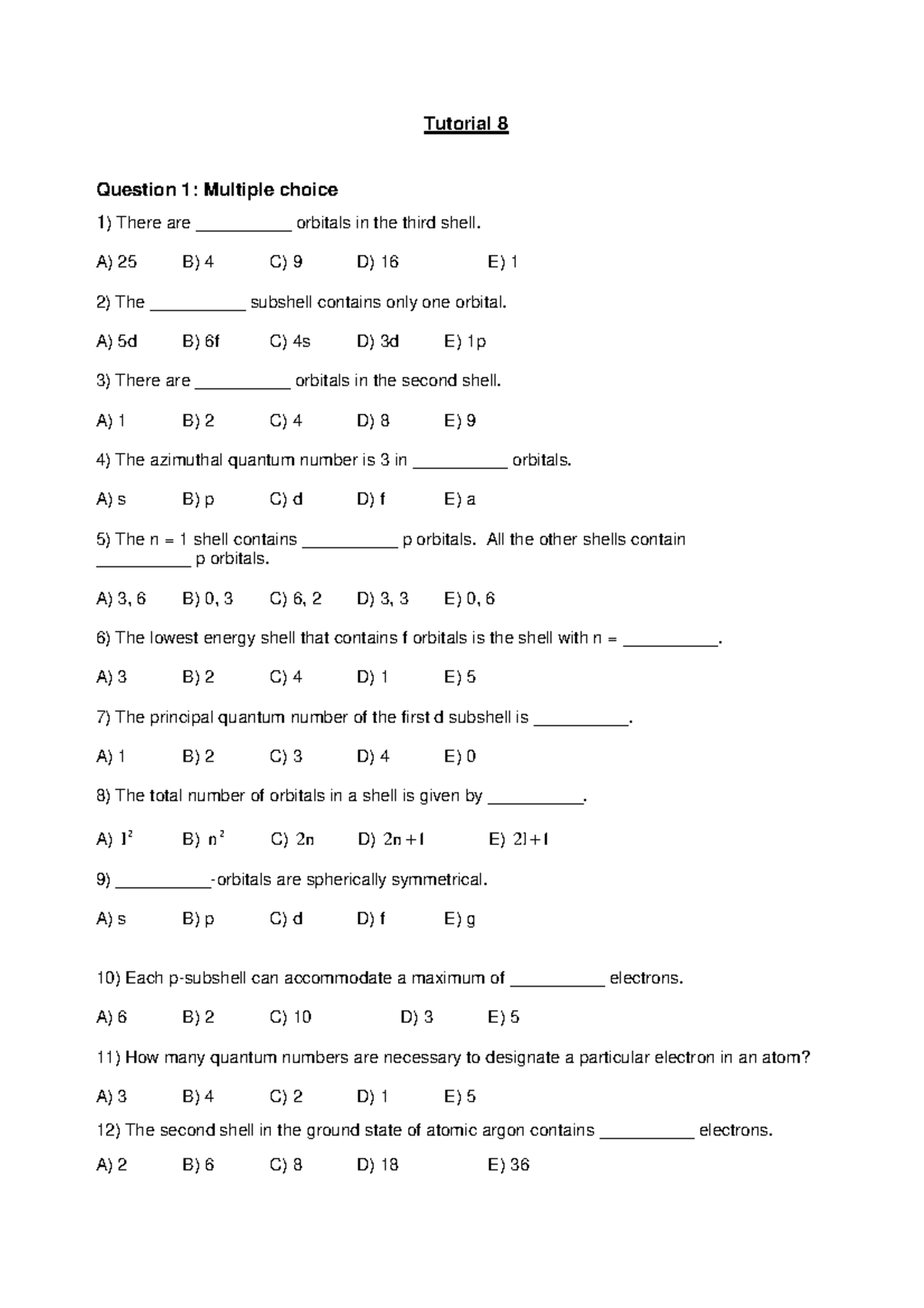 Tutorial 8 - Tut 8 - Tutorial 8 Question 1: Multiple choice 1 ) There ...