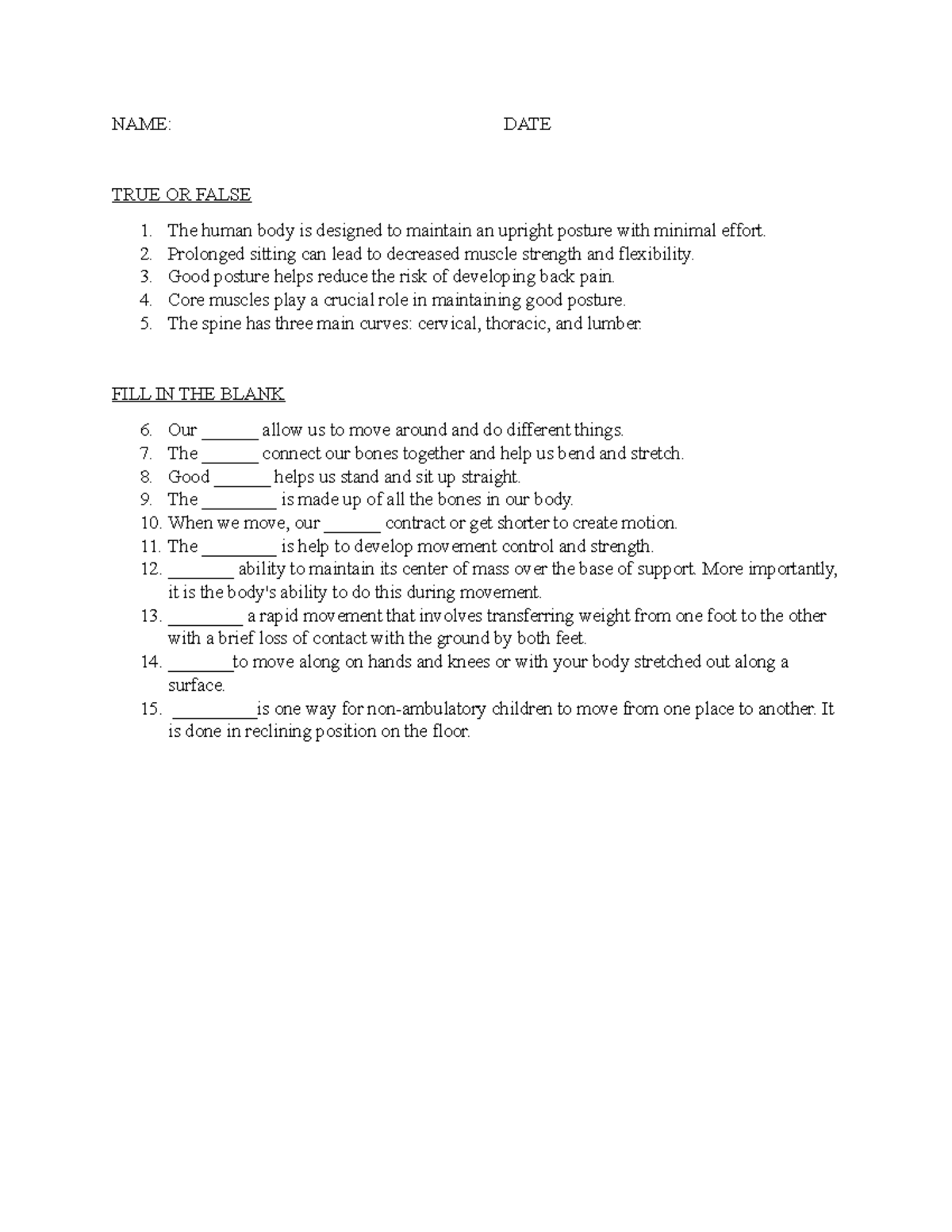 Exam - NAME: DATE TRUE OR FALSE The human body is designed to maintain ...