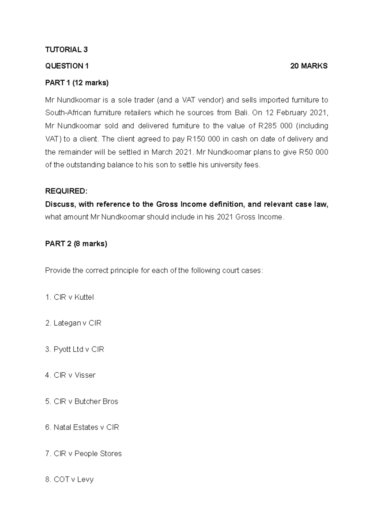 Tutorial. Practice material - TUTORIAL 3 QUESTION 1 20 MARKS PART 1 (12 marks) Mr Nundkoomar is ...