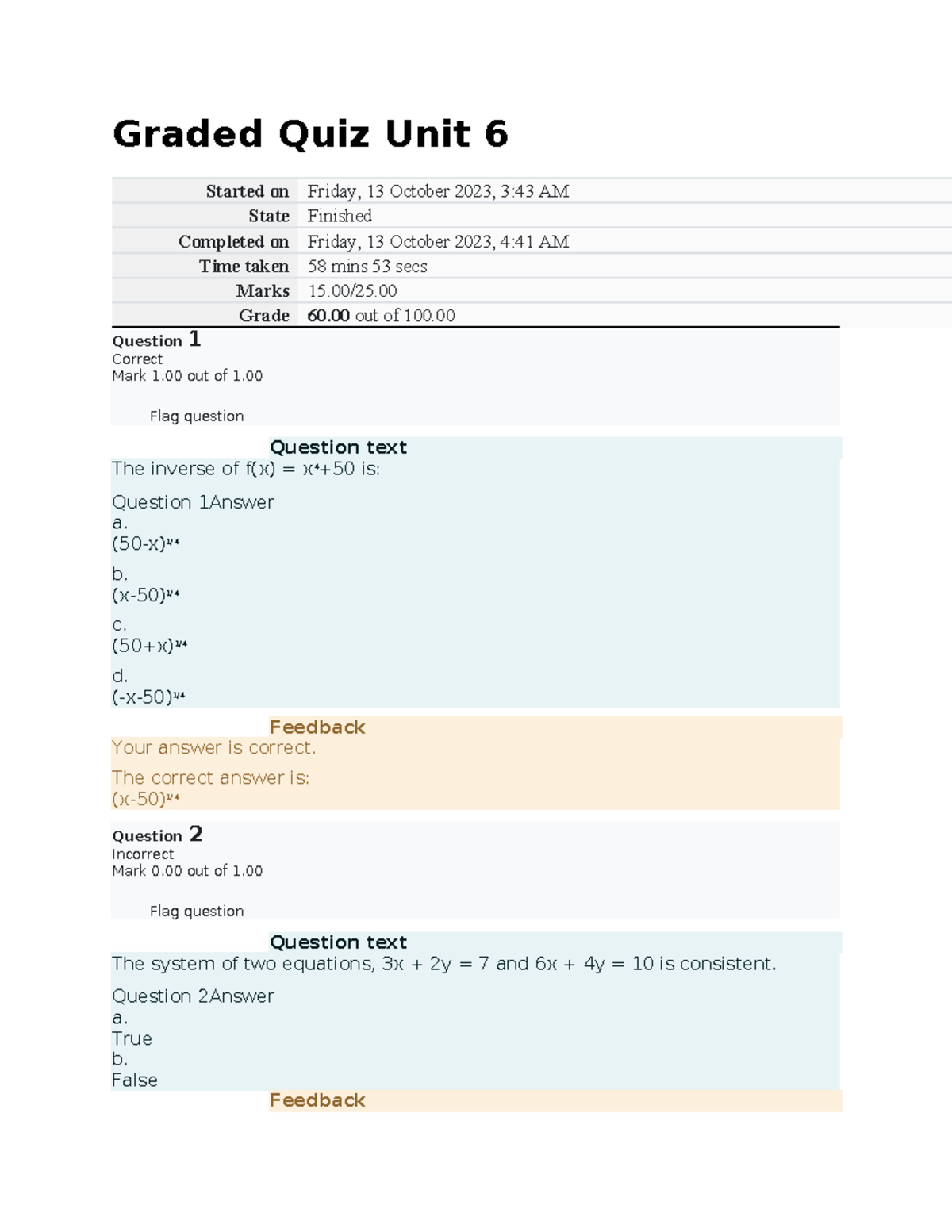 Graded Quiz Unit 6 - Grade 60 out of 100. Question 1 Correct Mark 1 out of 1. Flag question ...