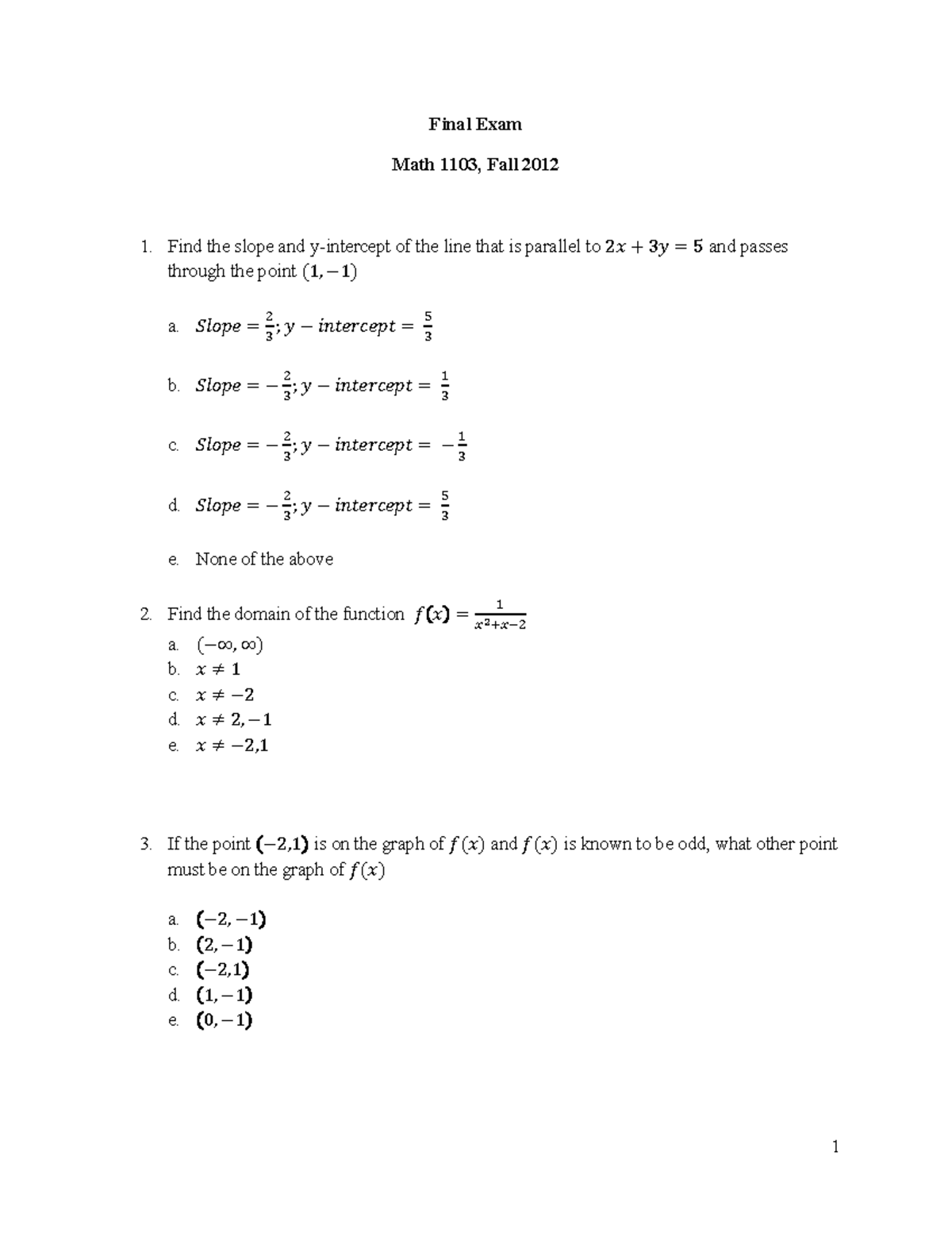 Precalculus final exam A - Final Exam Math 1103, Fall 2012 Find the slope and y-intercept of the ...