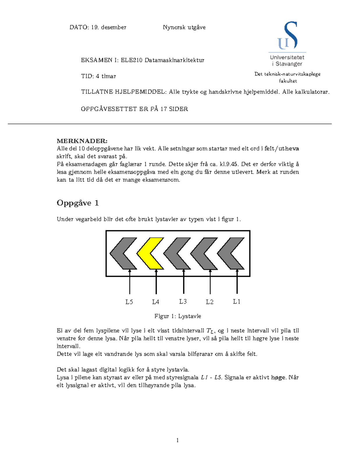 Eksamen Høst 2016 - DATO: 19. desember Nynorsk utgåve EKSAMEN I: ELE210 ...