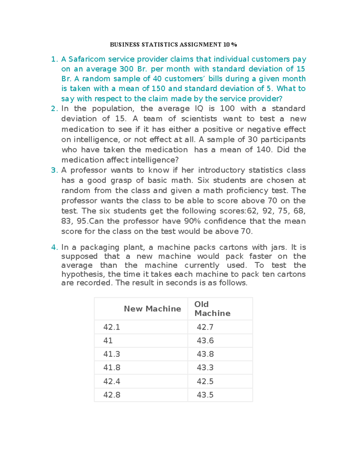 Business statistics Assignment 10 - BUSINESS STATISTICS ASSIGNMENT 10 % 1. A Safaricom service ...