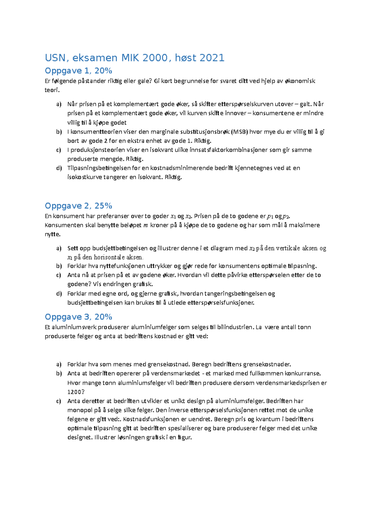 Eksamen H2021 - USN, eksamen MIK 2000, høst 2021 Oppgave 1, 20% Er følgende påstander riktig ...