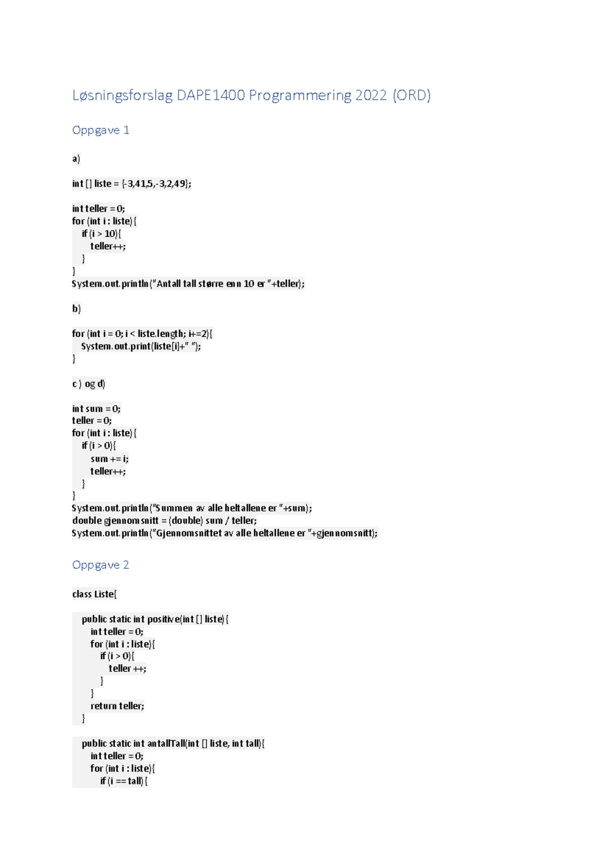 Løsningsforslag DAPE1400 Programmering 2022 - out("Antall tall større ...