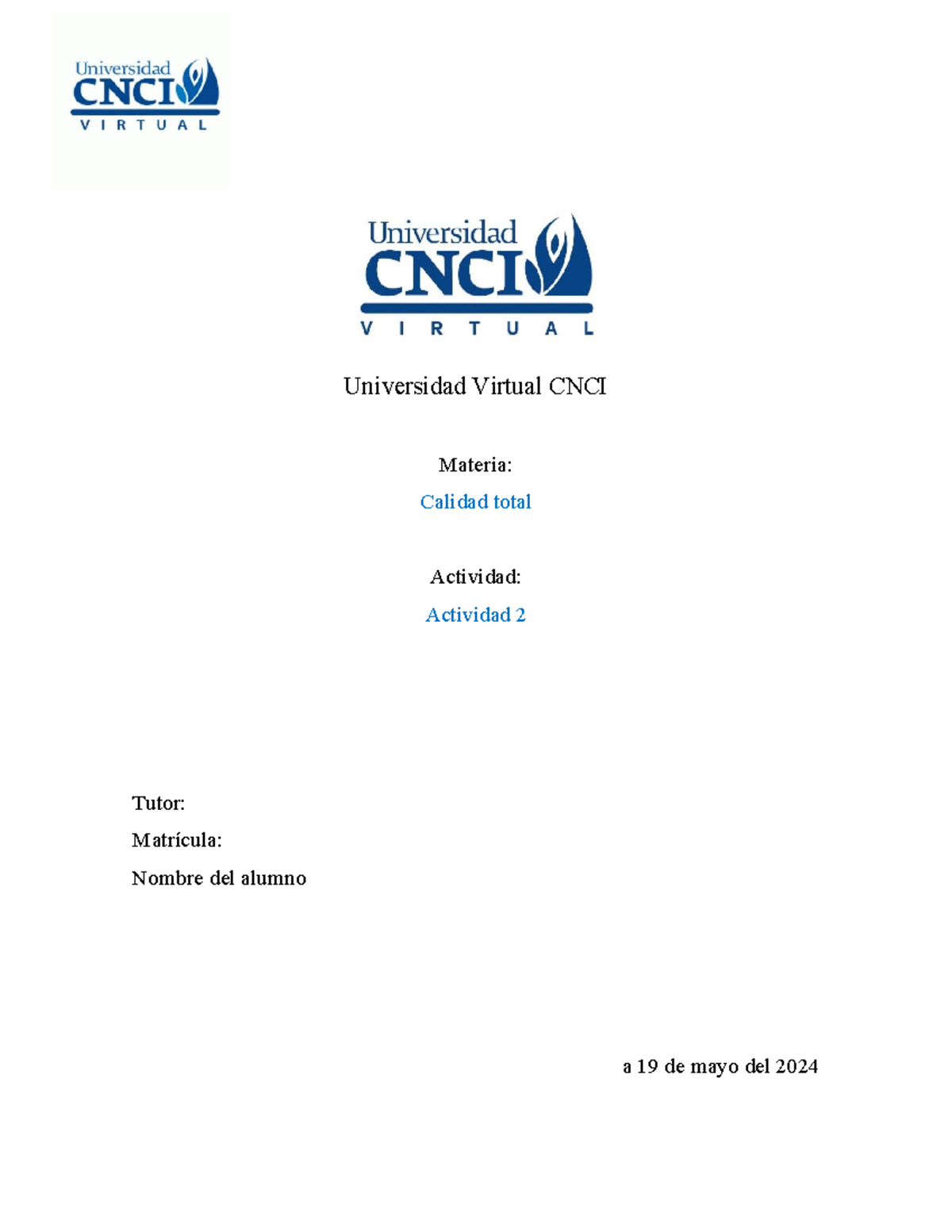 Act 2 calidad tota l - act 2 - Universidad Virtual CNCI Materia: Calidad total Actividad ...