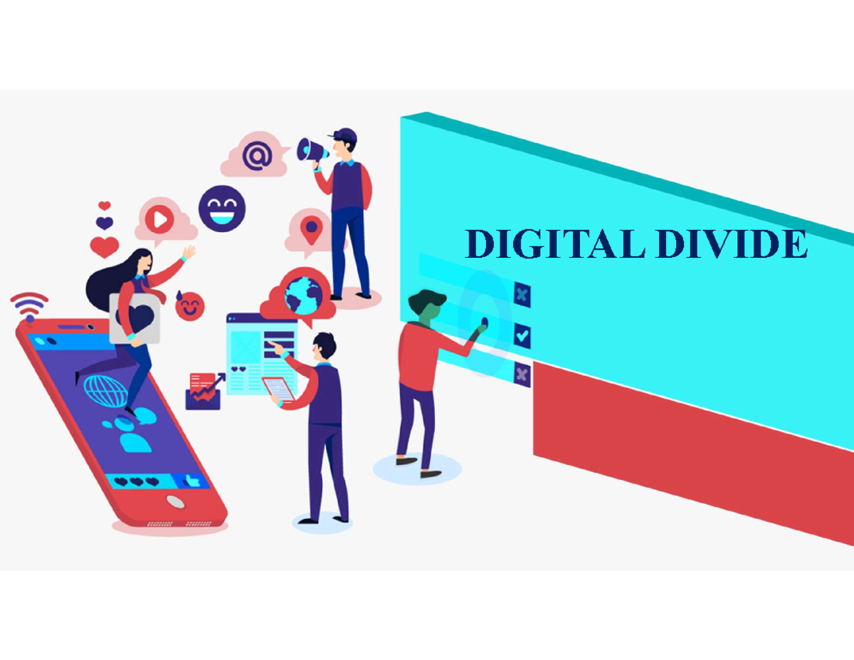 Digital Divide - DIGITAL DIVIDEDIGITAL DIVIDE INTRODUCTION • The term ...
