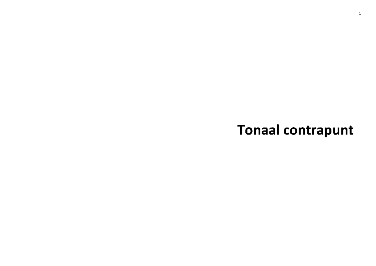 Minor 2 Tonaal contrapunt DEEL 1 - Tonaal contrapunt ####### 1 OVERZICHT Inleiding Herhaling Wat ...