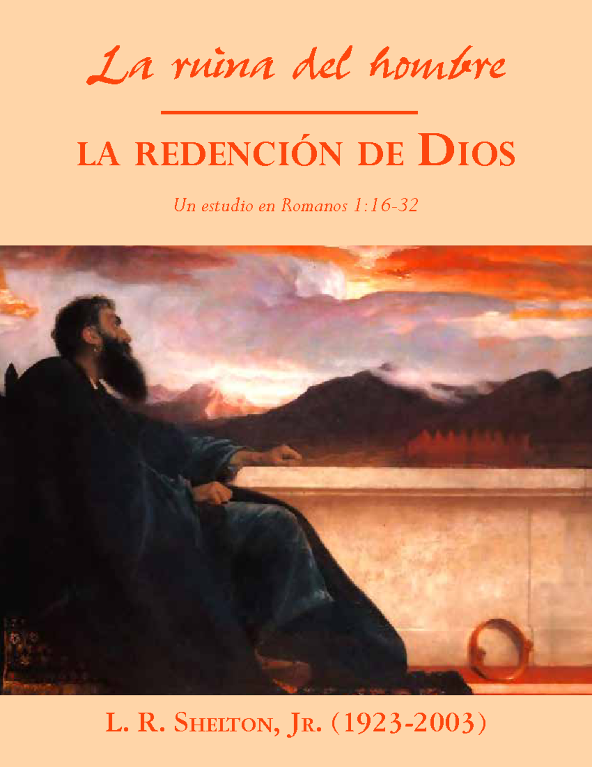- LA Ruina DEL Hombre. La redención de Dios - L. R. Shelton Jr - L. R ...
