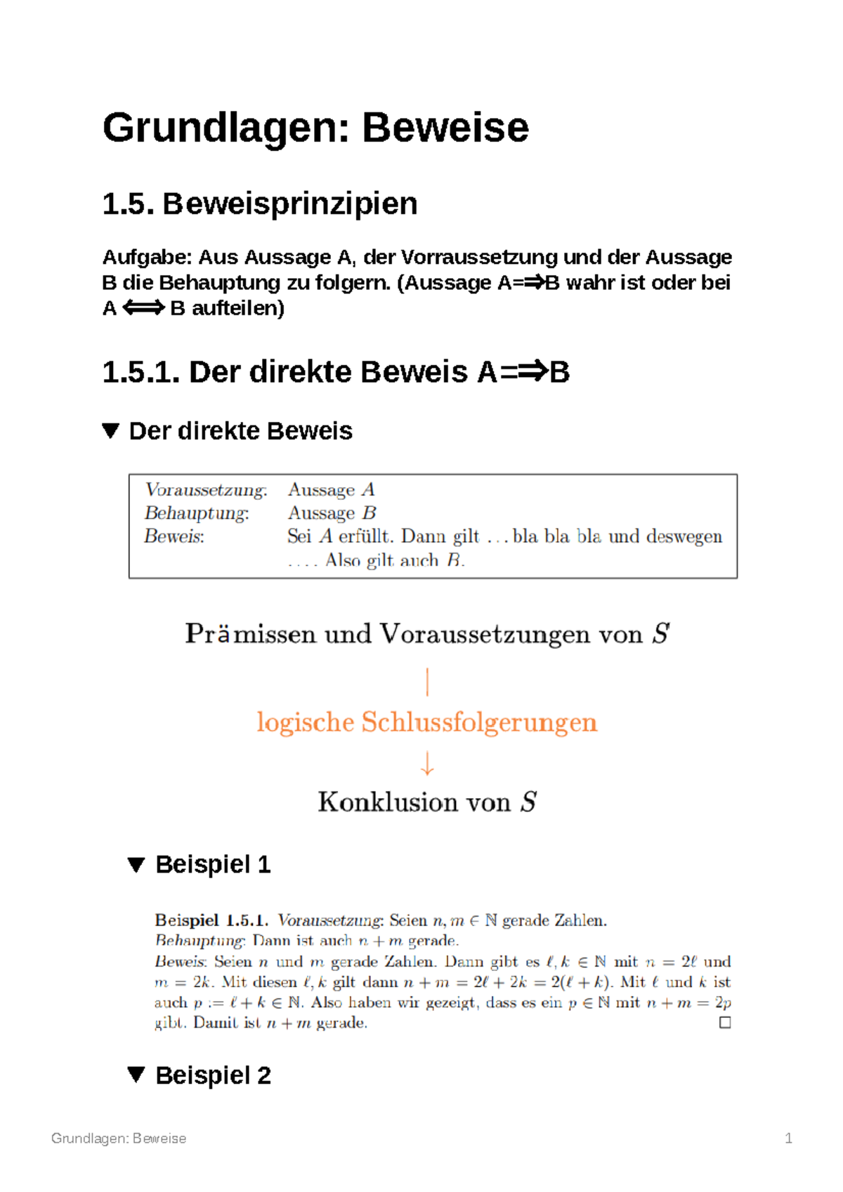 Grundlagen Beweise - Beweisprinzipien Aufgabe: Aus Aussage A, der ...