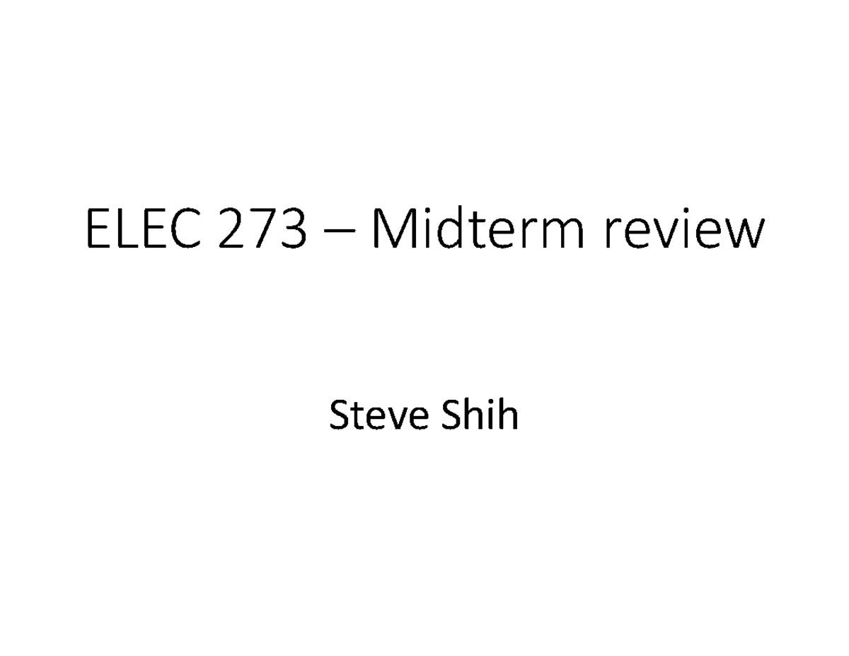 Midterm review 2021 fall - ELEC 273 – Midterm review Steve Shih ...