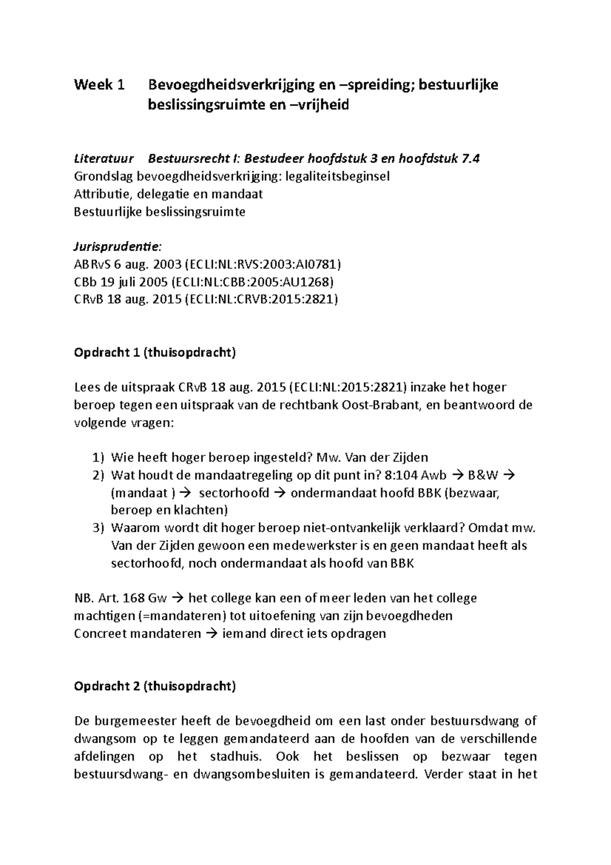 WG vragen week 1 - Week 1 Bevoegdheidsverkrijging en –spreiding; bestuurlijke beslissingsruimte ...