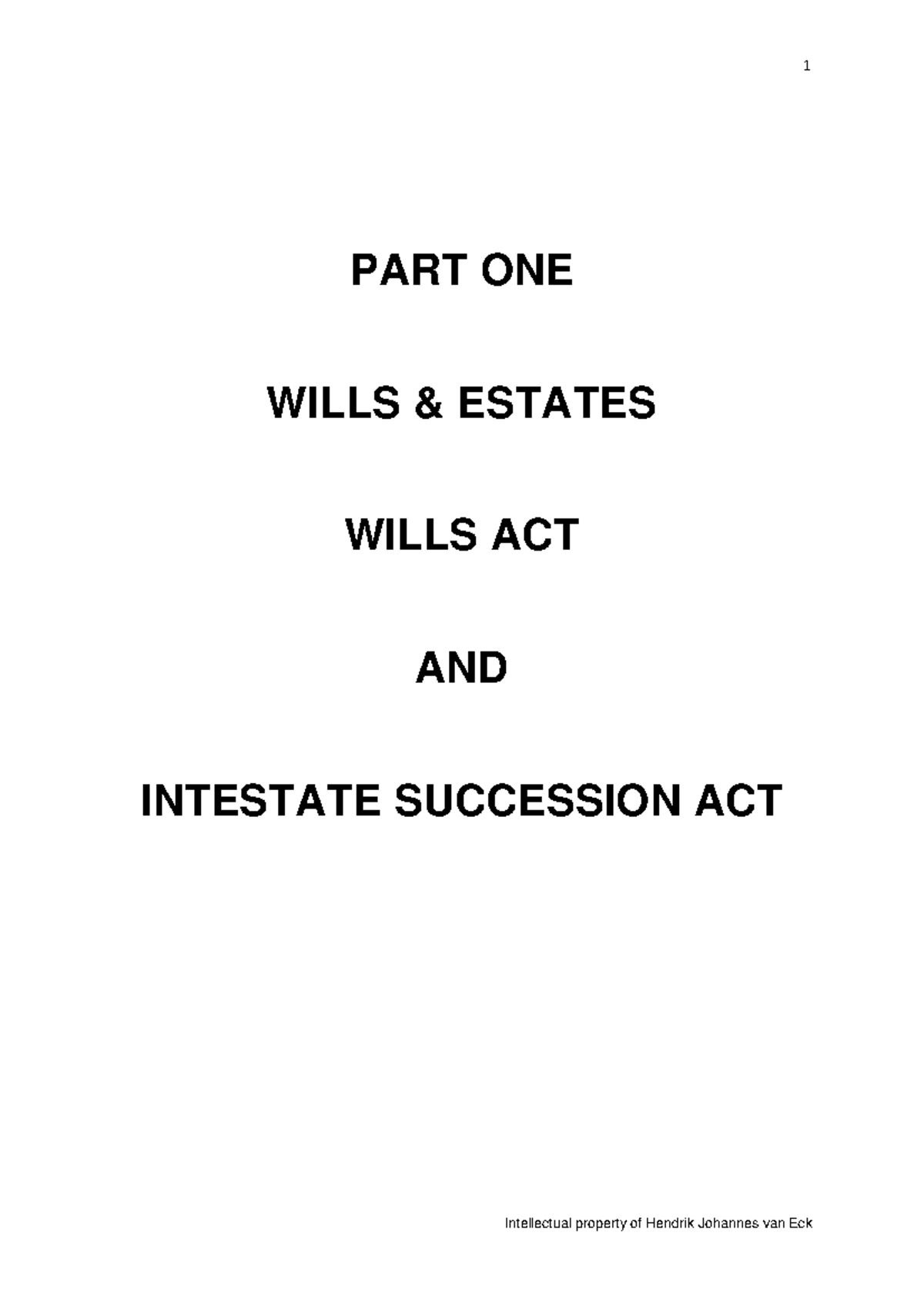 Estates Part 1 Wills Act Intestate Succession Act - PART ONE WILLS ...