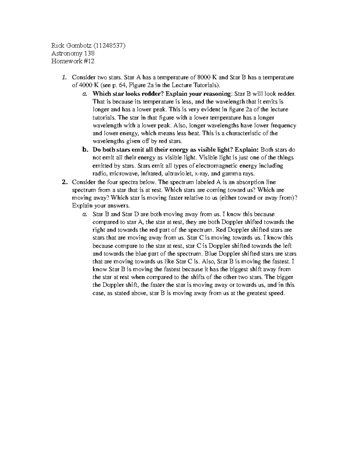 HW #12 - Homework Assignment 12 - Rick Gombotz (11248537) Astronomy 138 Homework # Consider two ...