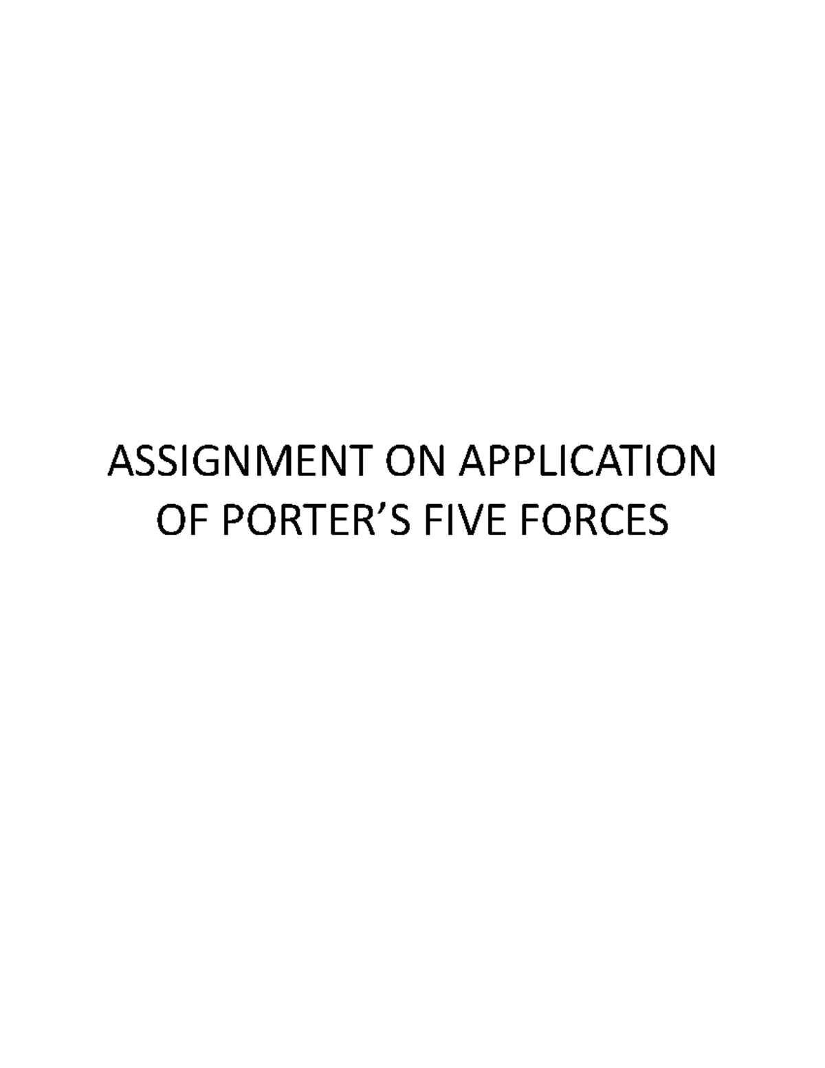 Assignment ON Application OF Porters FIV - ASSIGNMENT ON APPLICATION OF ...