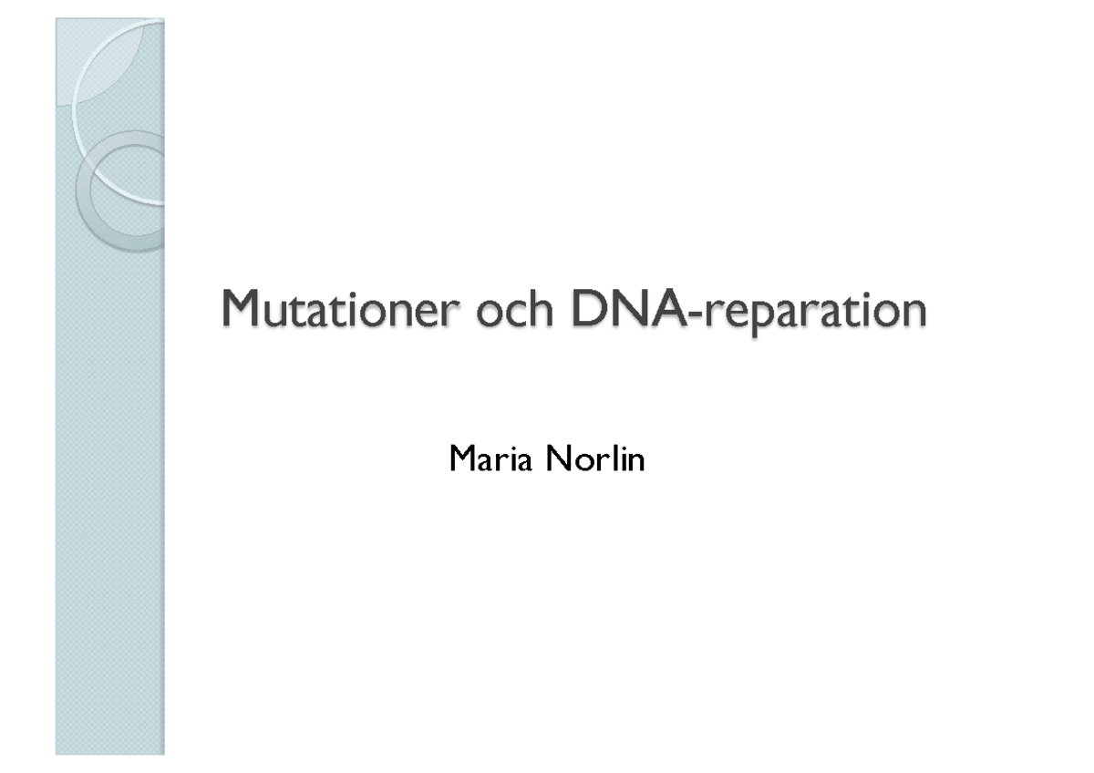 Mutationer&DNAreparation vt24 - Mutationer och DNA-reparation Maria ...