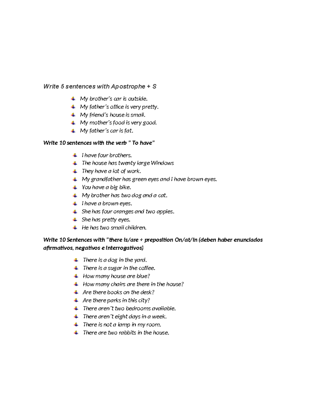 Assignment 4 Text file - Write 5 sentences with Apostrophe + S My brother ́s car is outside. My ...