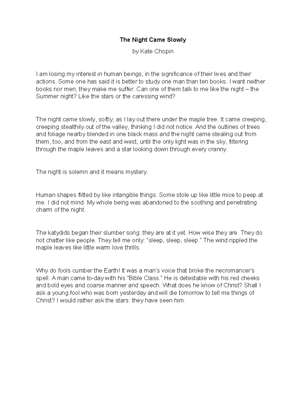 The Night Came Slowly - Some one has said it is better to study one man ...