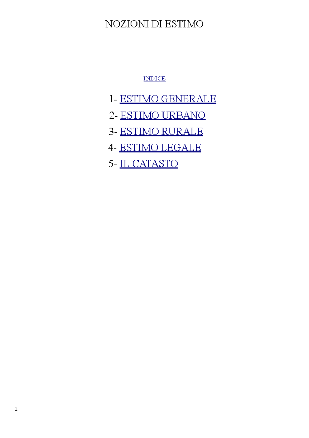 Dispense estimo - NOZIONI DI ESTIMO INDICE 1- ESTIMO GENERALE 2- ESTIMO ...