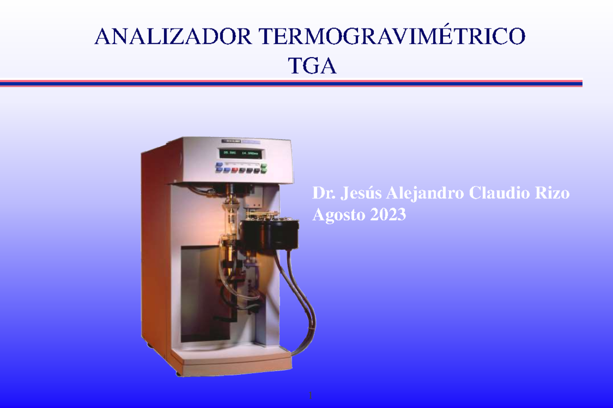 Tema 2. TGA - ANALIZADOR TERMOGRAVIMÉTRICO TGA Dr. Jesús Alejandro ...