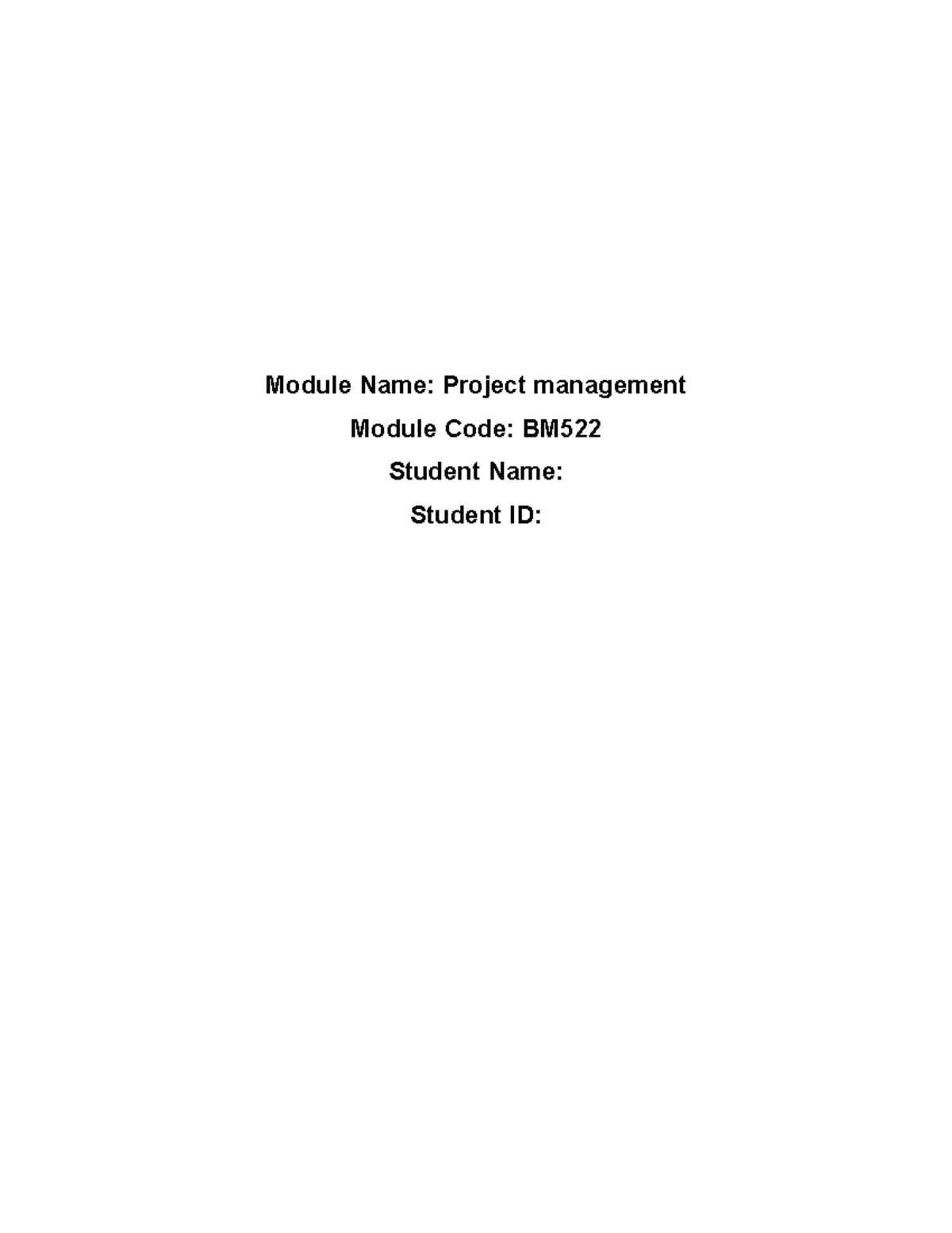 - BM522 - Project Management - Module Name: Project management Module Code: BM Student Name ...