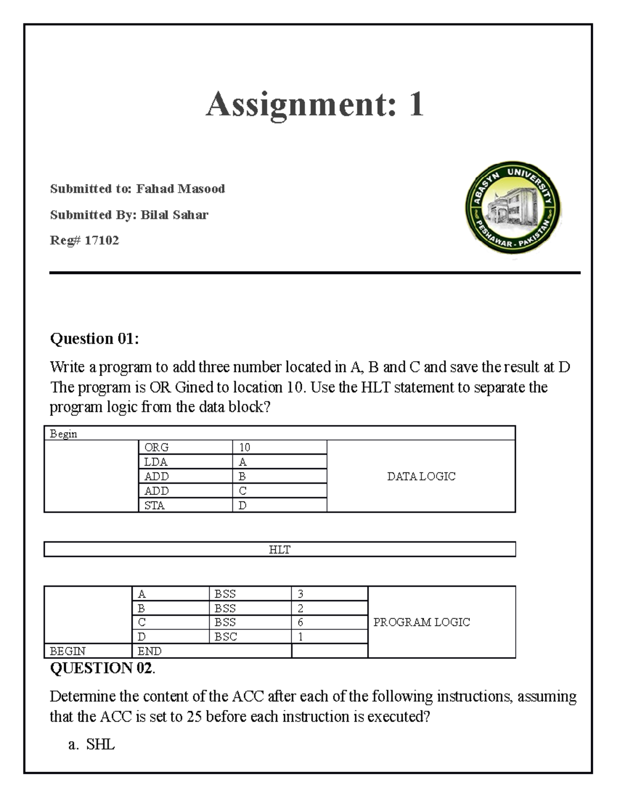 First Assignmetn - Assignment: 1 Submitted to: Fahad Masood Submitted By: Bilal Sahar Reg# 17102 ...
