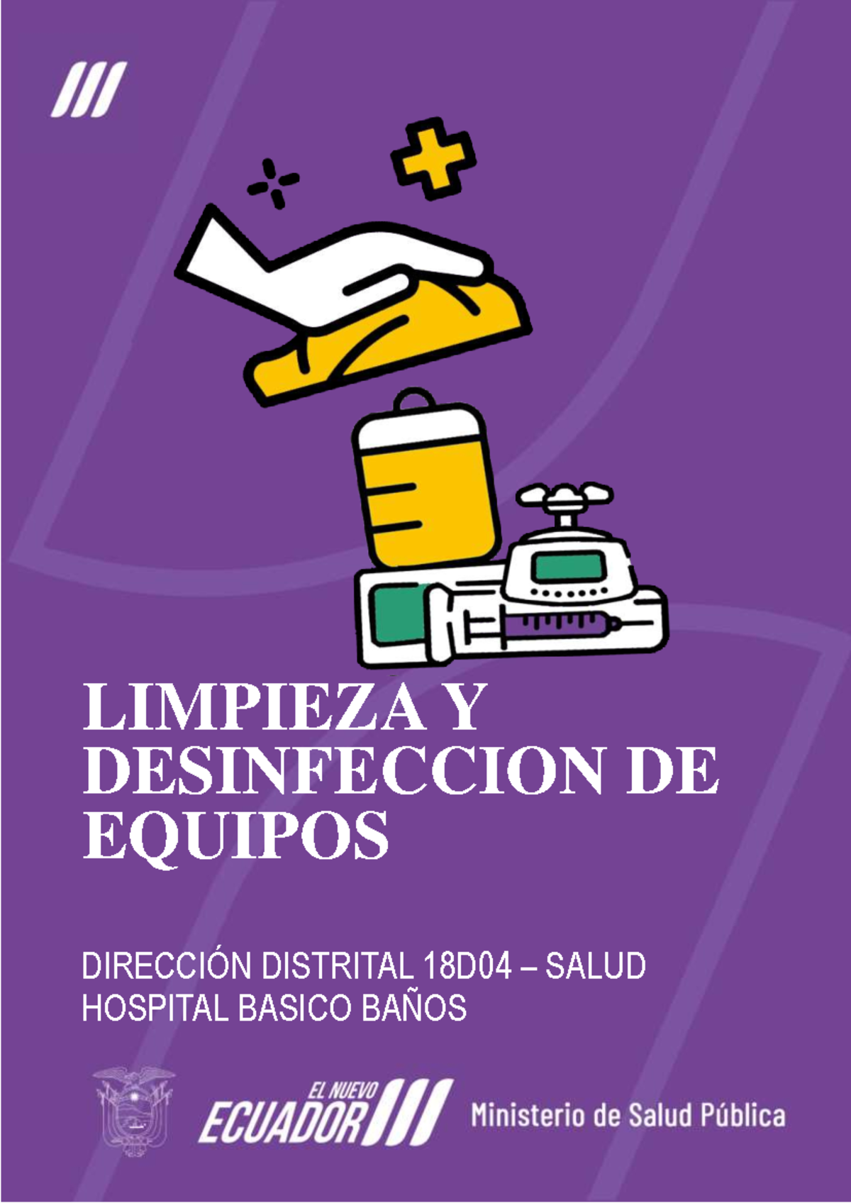 PROTOCOLO DE LIMPIEZA Y DESINFECCION DE EQUIPOS - LIMPIEZA Y DESINFECCION DE EQUIPOS DIRECCIÓN ...