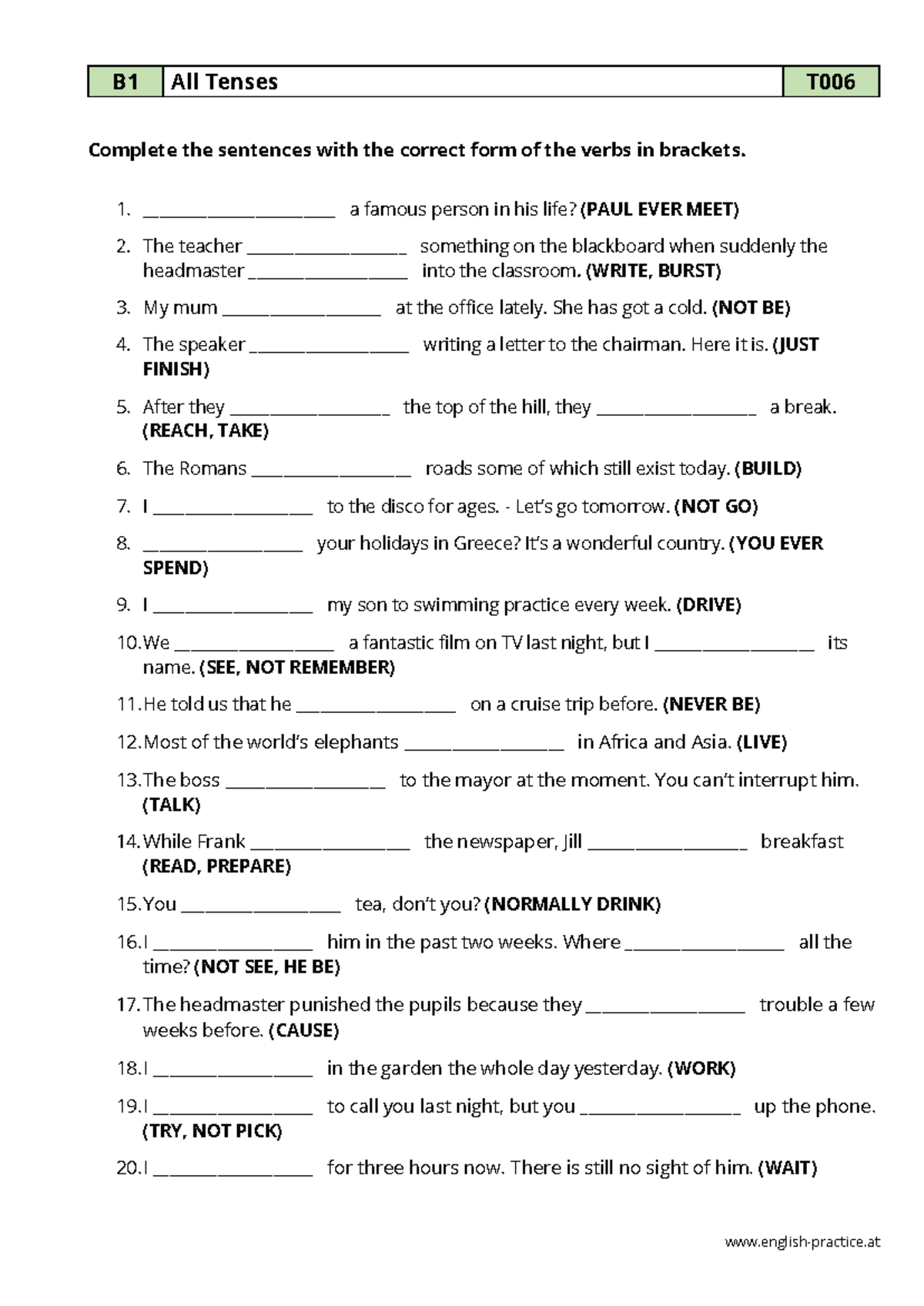 T 006 all tenses - english grammar - english-practice B1 All Tenses T 006 Complete the sentences ...