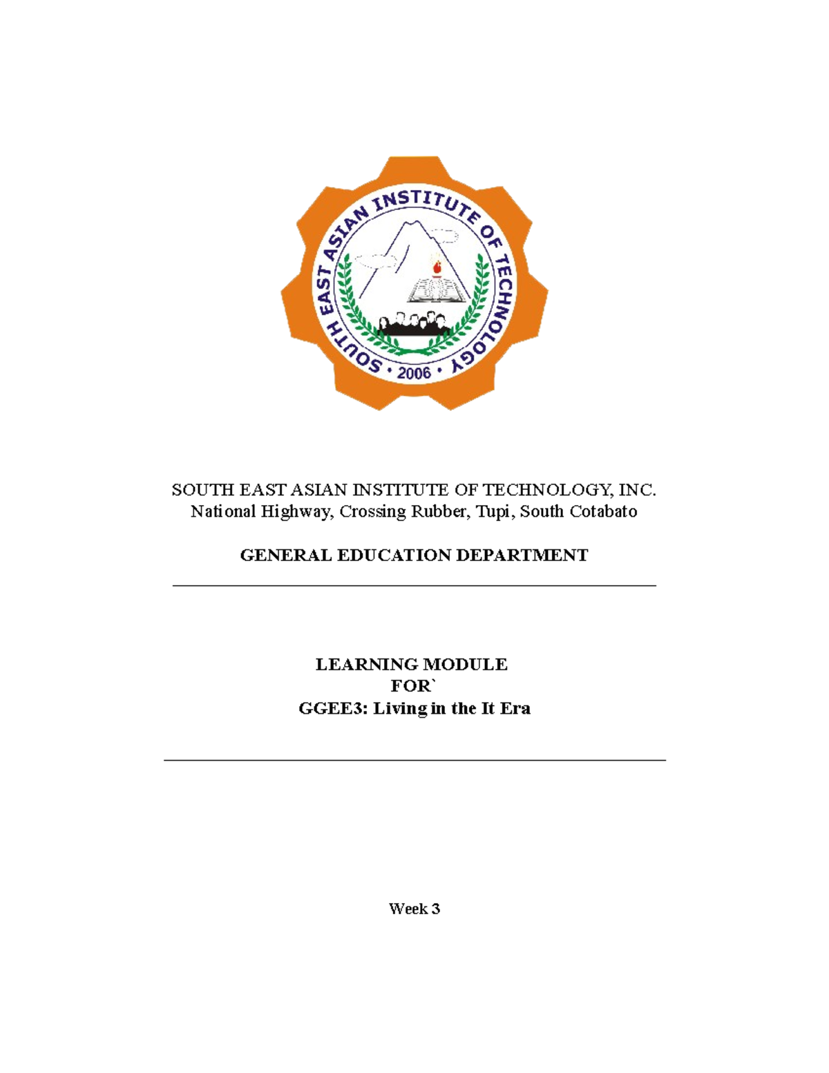 GEE3-WEEK-3 - Module - SOUTH EAST ASIAN INSTITUTE OF TECHNOLOGY, INC ...