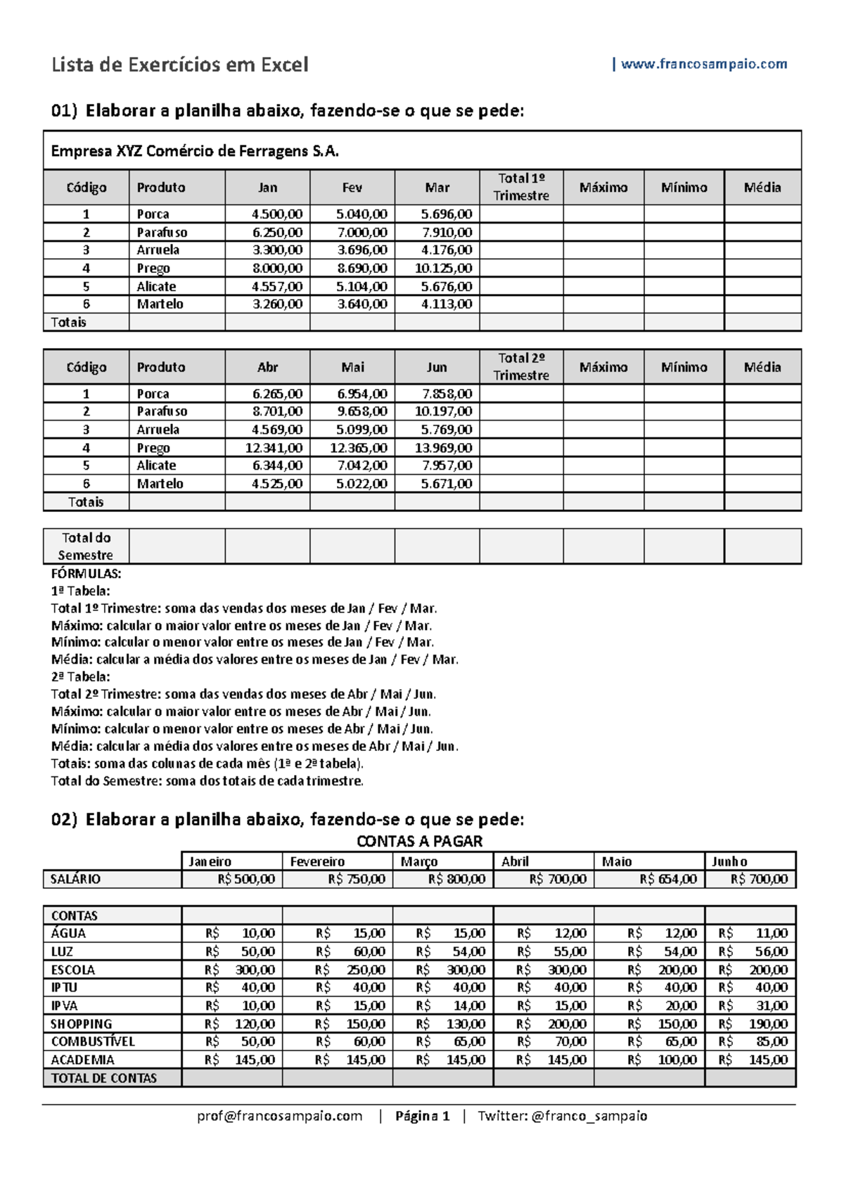 Exercicios excel - 01) Elaborar a planilha abaixo, fazendo-se o que se ...