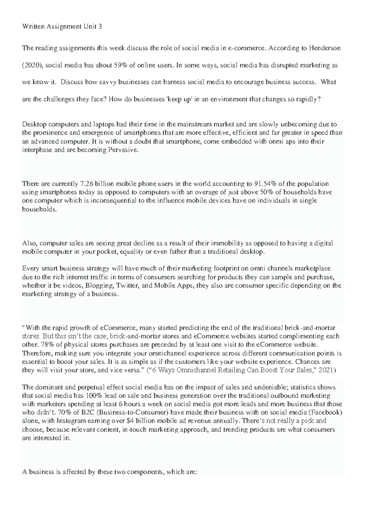 Written Assignment Unit 3 - According to Henderson (2020), social media has about 59% of online ...
