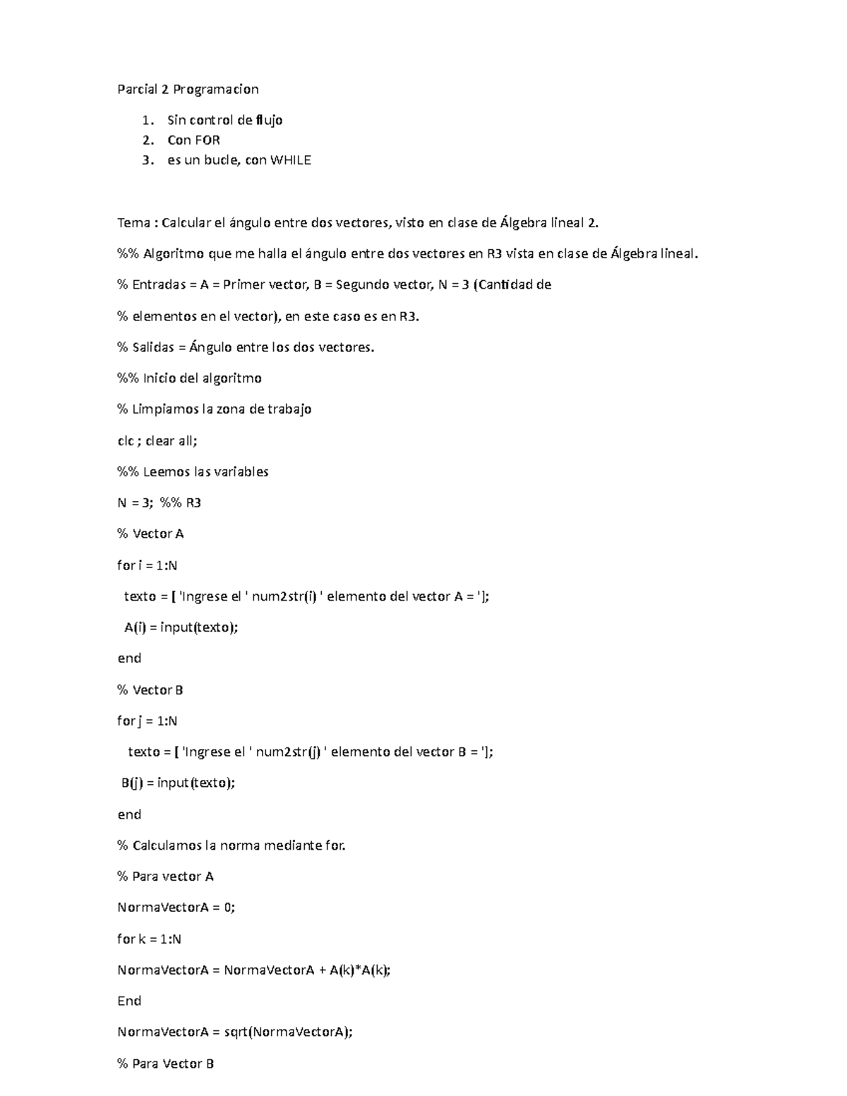 Parcial 2 programacion - Parcial 2 Programacion 1. Sin control de flujo 2. Con FOR 3. es un ...